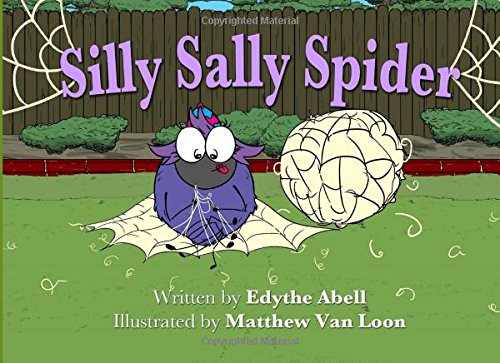 Silly Sally Spider: Abell, Mrs. Edythe: 9781484182871: Books - Amazon.ca