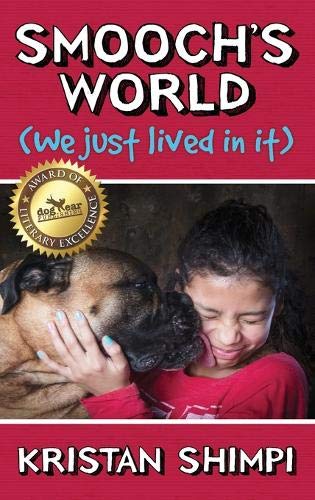 Smooch's World (We just lived in it): Kristan Shimpi: 9781457571336 ...