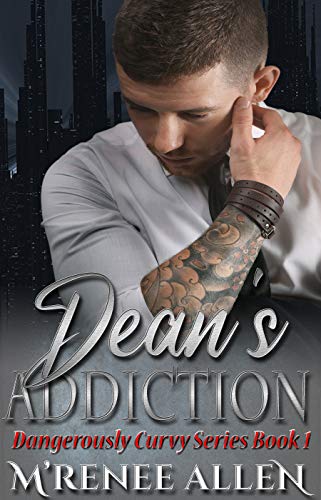 Dean's Addiction: BWWM Romantic Suspense (Dangerously Curvy Book 1 ...