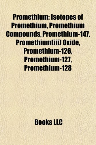 Amazon.co.jp: Promethium: Isotopes of Promethium, Promethium Compounds ...