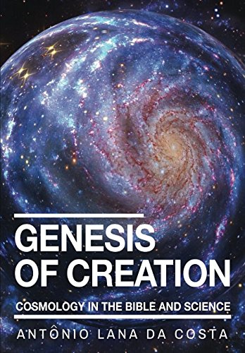 Genesis of Creation: Cosmology in the Bible and Science: Costa, Antônio ...