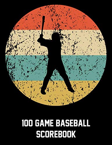 100 Game Baseball Scorebook: 100 Scoring Sheets For Baseball and ...