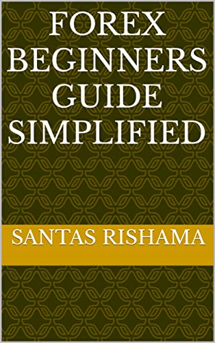 Amazon.com: Forex Beginners Guide Simplified: Forex Beginners Guide ...
