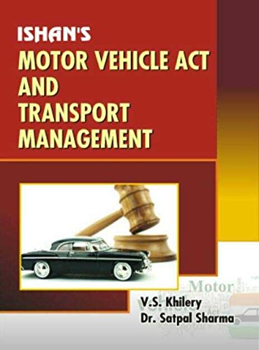 Motor Vehicle Act and Transport Management: V.S. Khilery, Satpal Sharma ...