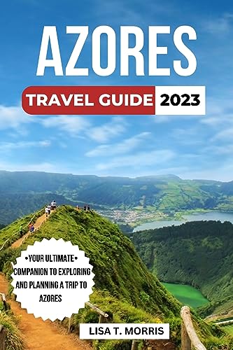 Amazon.com: Azores Travel Guide 2023: The Updated Guide to the Best ...