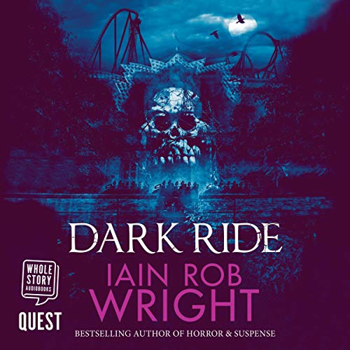 Amazon.com: Dark Ride (Audible Audio Edition): Iain Rob Wright, Aubrey ...