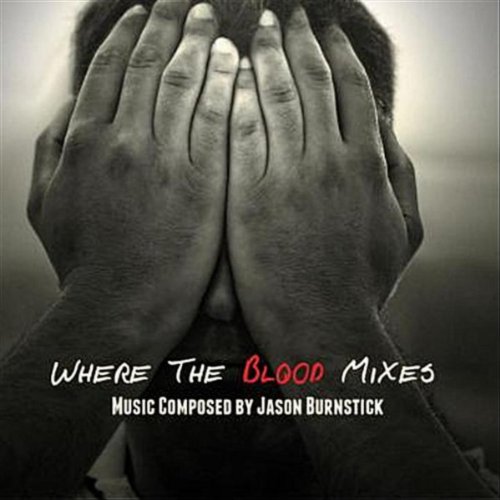 Amazon.com: Where the Blood Mixes : Jason Burnstick: Digital Music