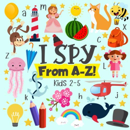 I Spy From A-Z!: A Fun Picture Puzzle Book for 2-5 Year Old girls and ...