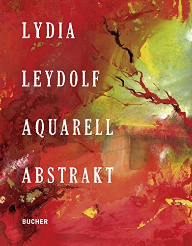 Lydia Leydolf: Aquarell Abstrakt : Leydolf, Lydia: Amazon.de: Bücher