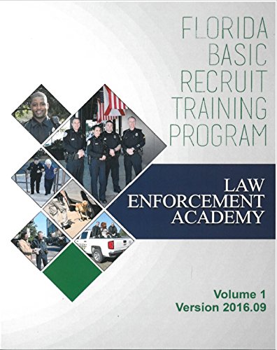 Florida Basic Recruit Training Program -Law Enforcement Academy Vol. 1 ...