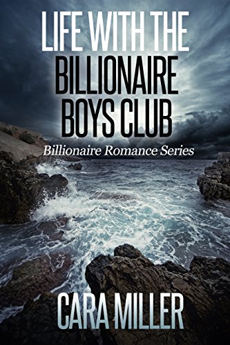 Life with the Billionaire Boys Club (Billionaire Romance Book 22) eBook ...
