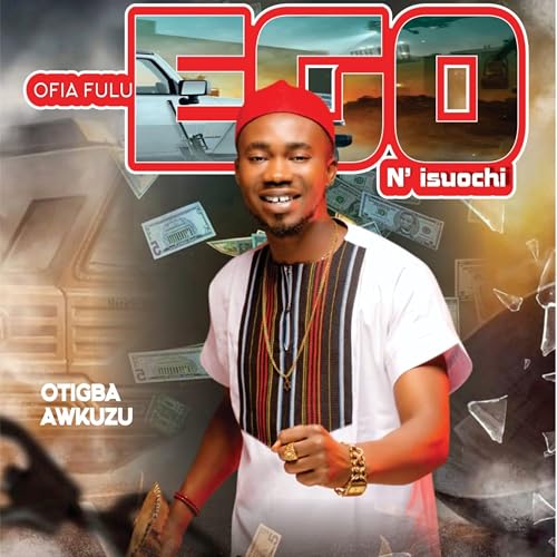 Play Ofia Fulu Ego N'isuochi by Otigba Awkuzu on Amazon Music Unlimited