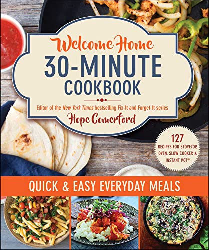 Welcome Home 30-Minute Cookbook: Quick & Easy Everyday Meals eBook ...