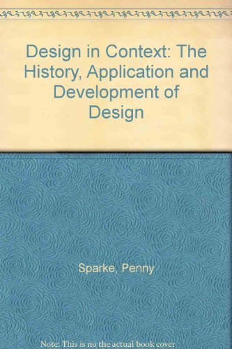Design in Context: The History, Application and Development of Design ...