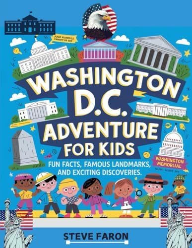 WASHINGTON D.C. ADVENTURE FOR KIDS: FUN FACTS, FAMOUS LANDMARKS, AND ...