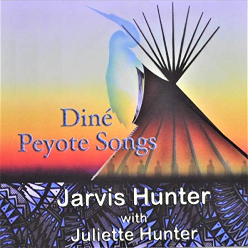Amazon.com: Dine Peyote Songs : Jarvis Hunter & Juliette Hunter ...