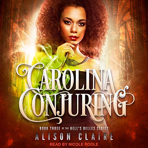Carolina Conjuring: Hell's Belles Series, Book 3 (Audio Download ...