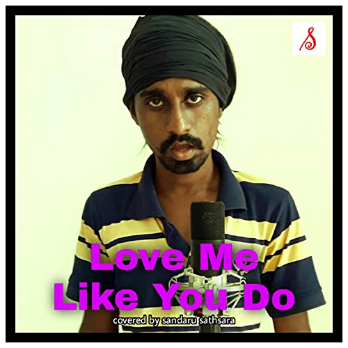 Play Love Me Like You Do by Sandaru Sathsara on Amazon Music