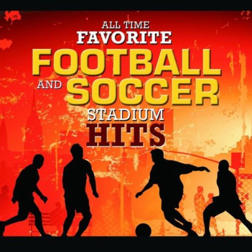 Play All Time Favorite Football and Soccer Stadium Hits by Various on ...