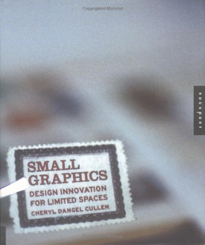 Small Graphics: Design Innovation for Limited Spaces: Cullen, Cheryl ...