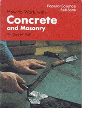 How to Work with Concrete and Masonry (Popular Science Skill Book ...