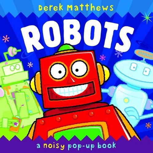 Buy Robots: Noisy Pop-up Book Book Online at Low Prices in India ...