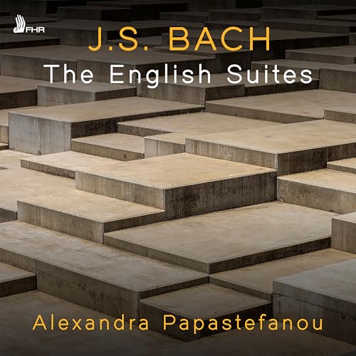 Alexandra PapastefanouのJ.S. Bach: The English Suites, BWV 806-811からの楽曲 ...