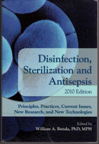 Disinfection, Sterilization, and Antisepsis: Edited By William A ...