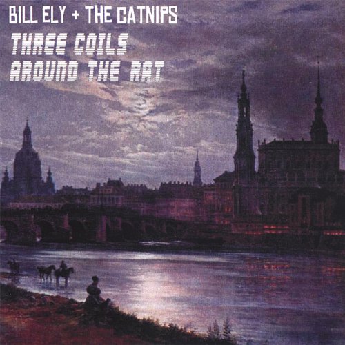 Play Three Coils Around the Rat by Bill Ely & the Catnips on Amazon Music