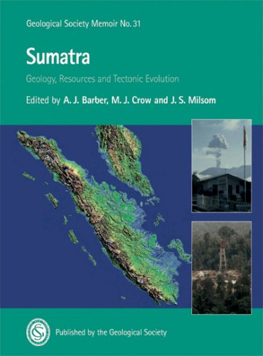 Sumatra: Geology, Resources and Tectonic Evolution (Geological Society ...