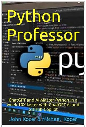 Python Professor : ChatGPT and AI Master Python in a week 10X faster ...