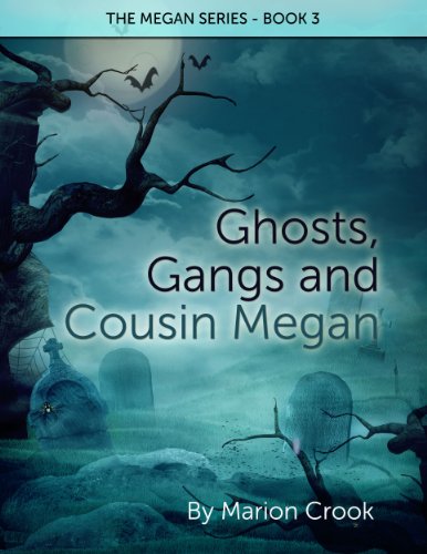 Ghosts, Gangs and Cousin Megan (The Megan Series Book 3) - Kindle ...