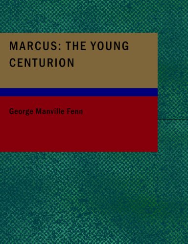 Amazon.com: Marcus: The Young Centurion: 9781434684011: Fenn, George ...