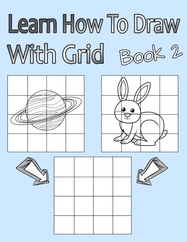 Learn How To Draw With Grid Book 2: Simple drawing for boys and girls ...