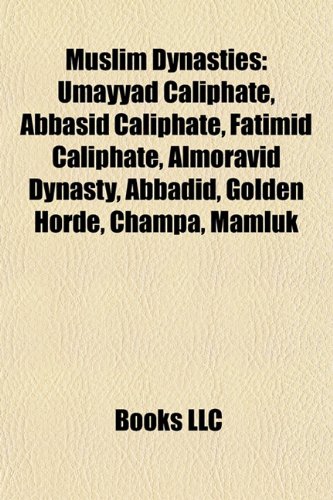 Muslim dynasties: Umayyad Caliphate, Abbasid Caliphate, Fatimid ...