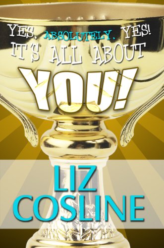 Yes, Absolutely, Yes!: It's All About YOU! - Kindle edition by Cosline ...