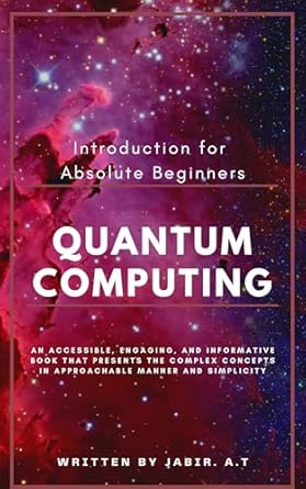 Quantum Computing - Introduction for Absolute Beginners: A simple but ...