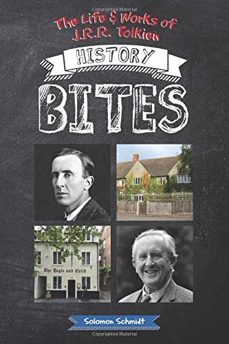 The Life & Works of J.R.R. Tolkien History Bites: Schmidt, Solomon ...
