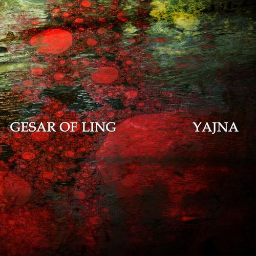 Gesar Of Ling - Yajna - Amazon.com Music