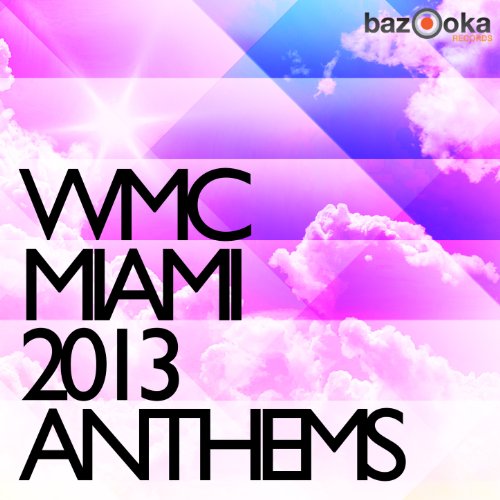 Écouter WMC Miami Anthems 2013 par VARIOUS ARTISTS sur Amazon Music ...