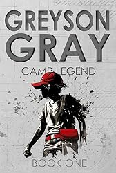 Greyson Gray: Camp Legend (Clean Action Adventure Series for Kids Age 9 ...