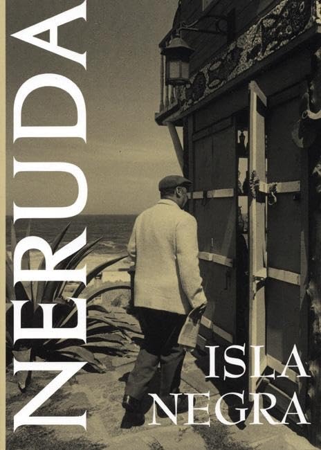 Isla Negra: Neruda, Pablo, Maloney, Dennis: 9781893996076: Amazon.com ...