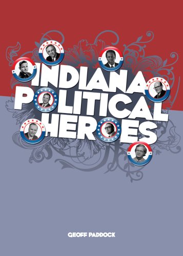 Indiana Political Heroes: Geoff Paddock: 9780871952684: Amazon.com: Books