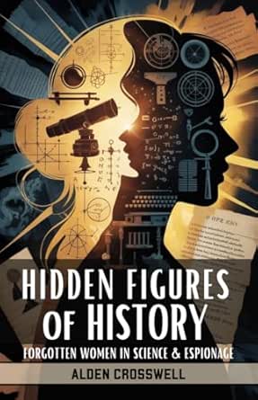 Amazon.com: Hidden Figures of History Forgotten Women in Science ...