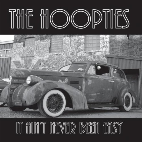 Amazon.com: It Ain't Never Been Easy : The Hoopties: Digital Music