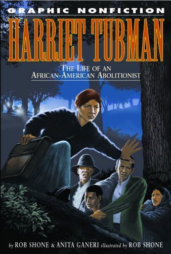 Harriet Tubman: The Life Of An African-american Abolitionist (Graphic ...
