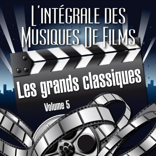 Vol. 5 : Les Grands Classiques di L'Intégrale Des Musiques De Films su ...
