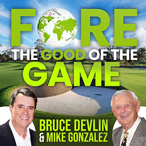 Amazon.com: FORE the Good of the Game : Bruce Devlin and Mike Gonzalez ...