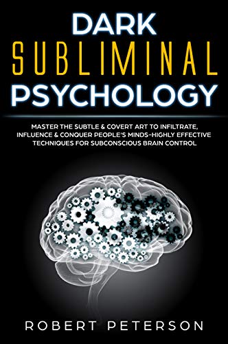 Dark Subliminal Psychology: Master the Subtle & Covert Art to ...