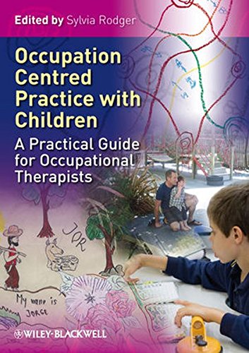 Occupation Centred Practice With Children: A Practical Guide for ...